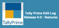 Release 4.0 of Tally Prime Edit Log introduces several new features ...